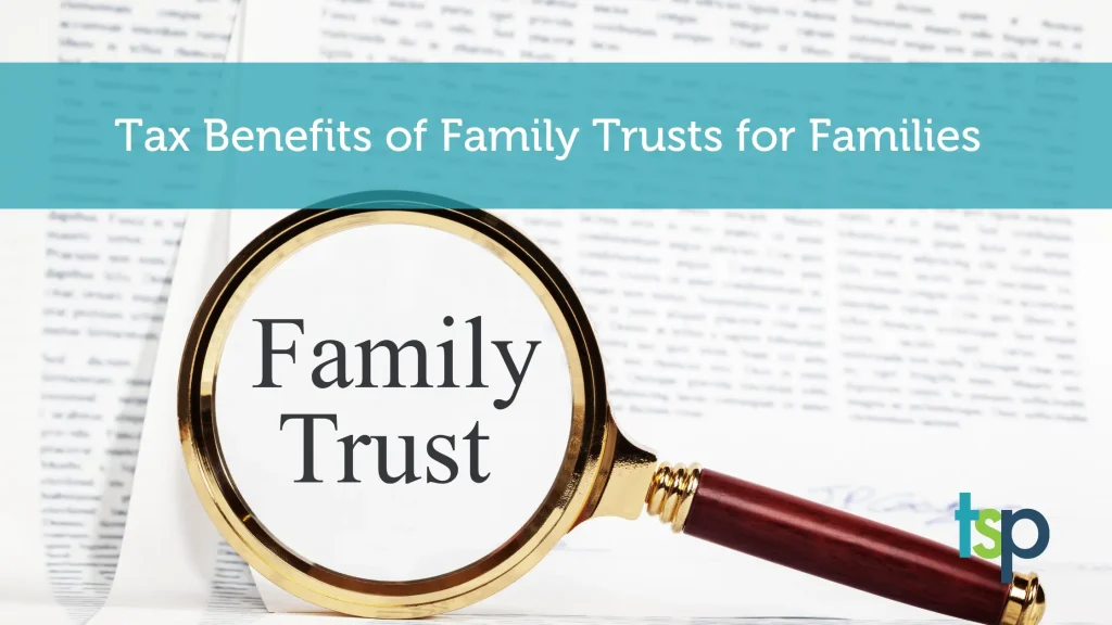 How Family Trusts Offer Tax Benefits