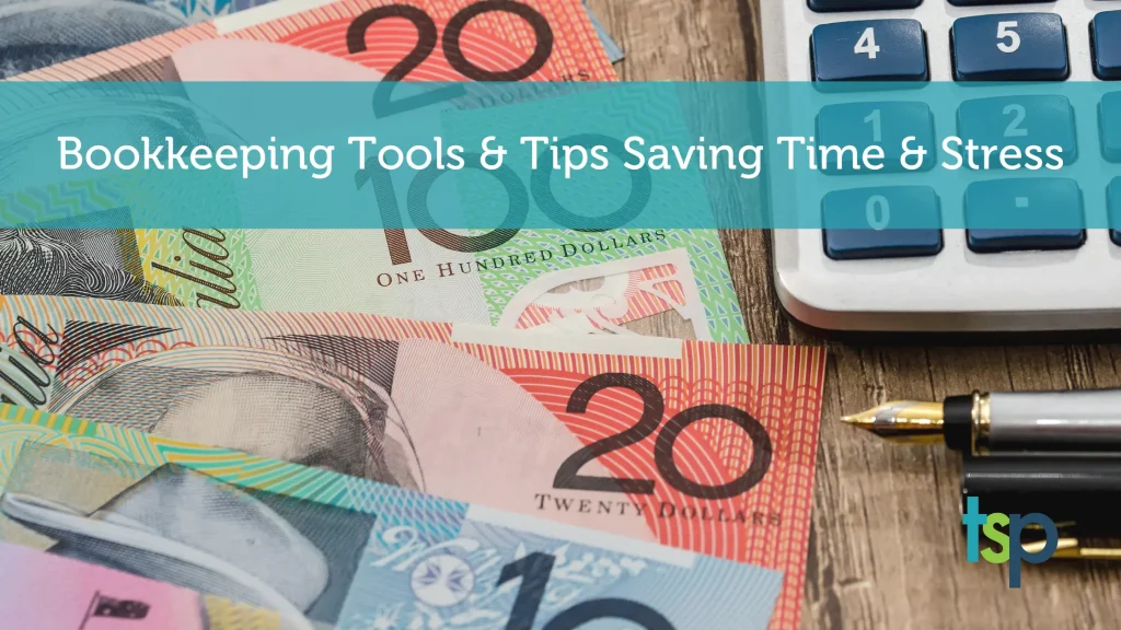 Bookkeeping Hacks: Save Time & Stress with TSP Accountants