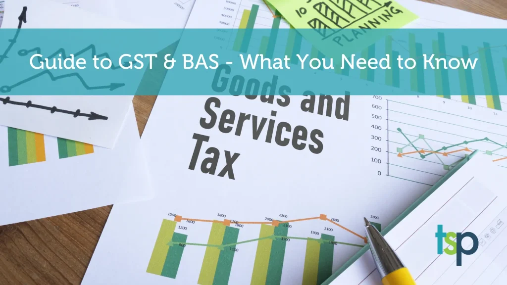GST and BAS Simplified for Small Business Owners